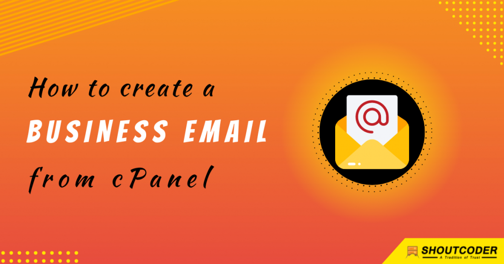 How to create a Business Email from cPanel? – ShoutCoder